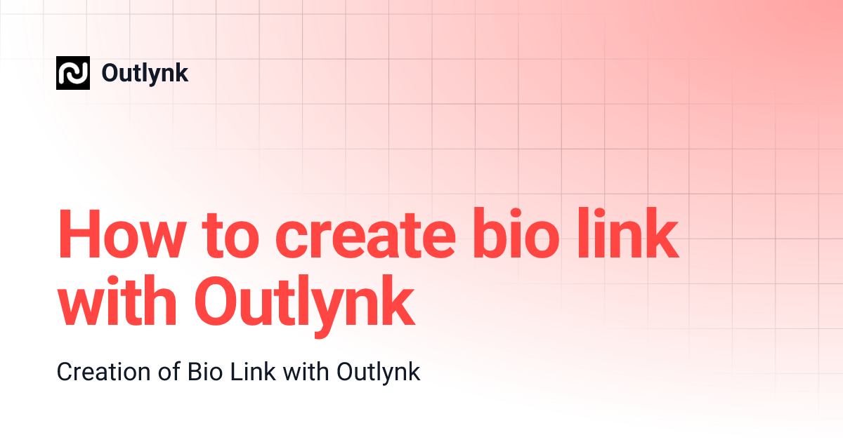 How to create bio link with Outlynk | Outlynk