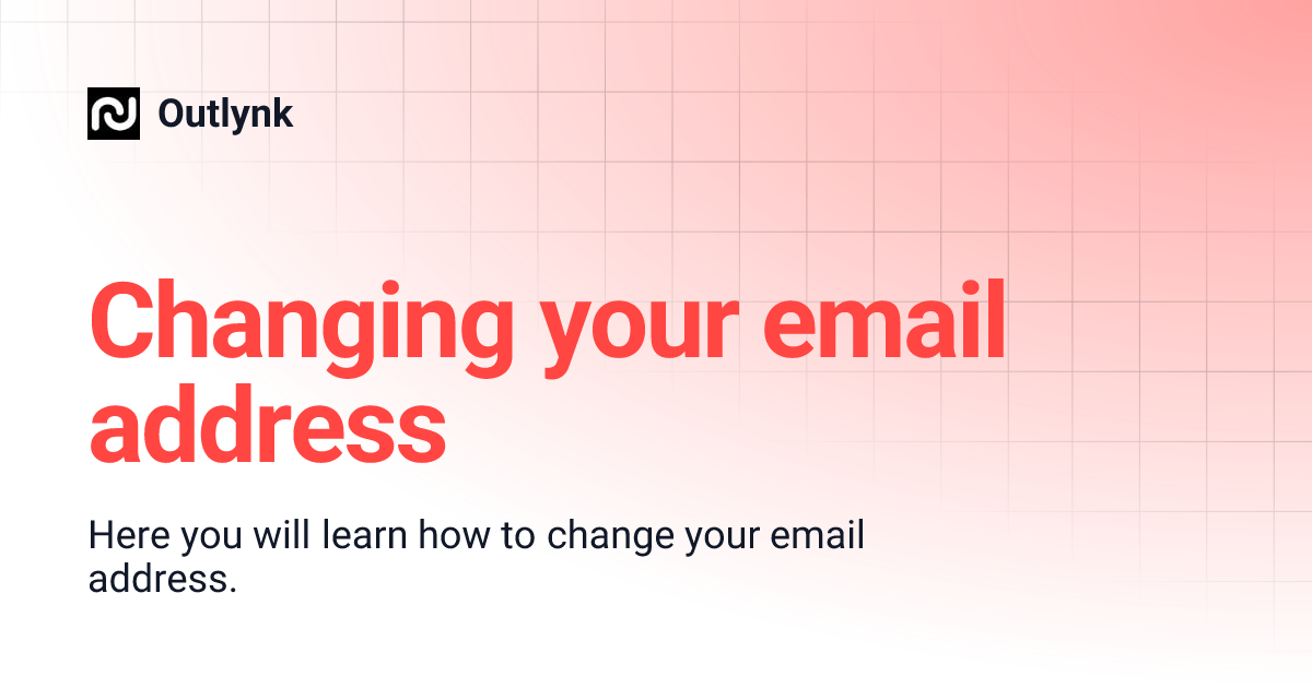 Changing your email address | Outlynk